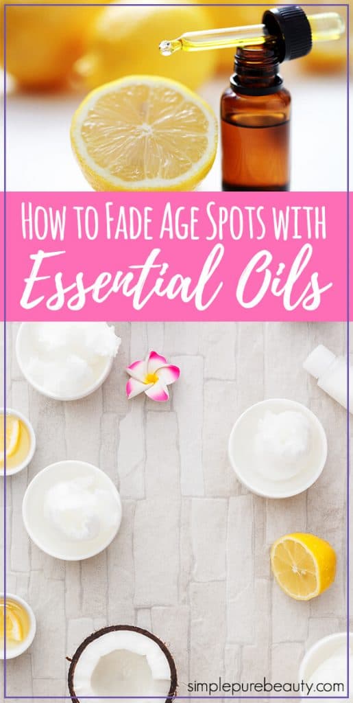 How to Fade Age Spots with Lemon Essential Oil - Simple Pure Beauty