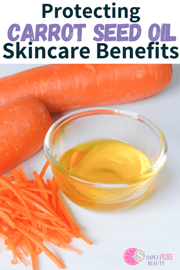 Carrot Seed Oil Benefits For Skin How To Use Where To Buy Diy Recipes Simple Pure Beauty